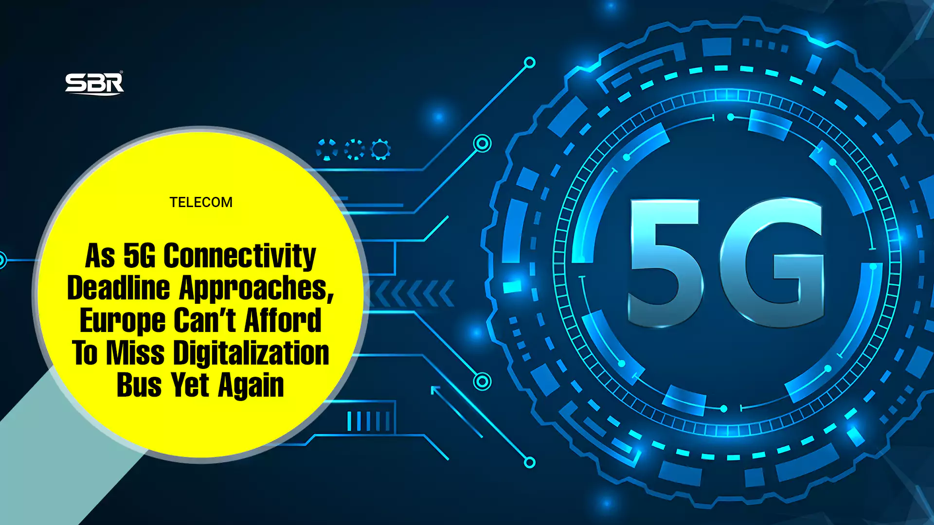 As 5G Connectivity Deadline Approaches, Europe Can’t Afford to Miss Digitalization Bus Yet Again